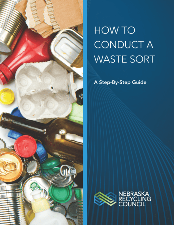 HOW TO CONDUCT A WASTE SORT: A Step-by-Step Guide | Nebraska Recycling ...
